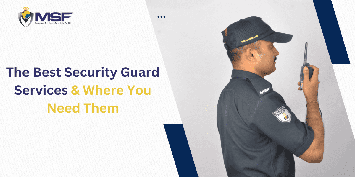 The Best Security Guard Services & Where You Need Them